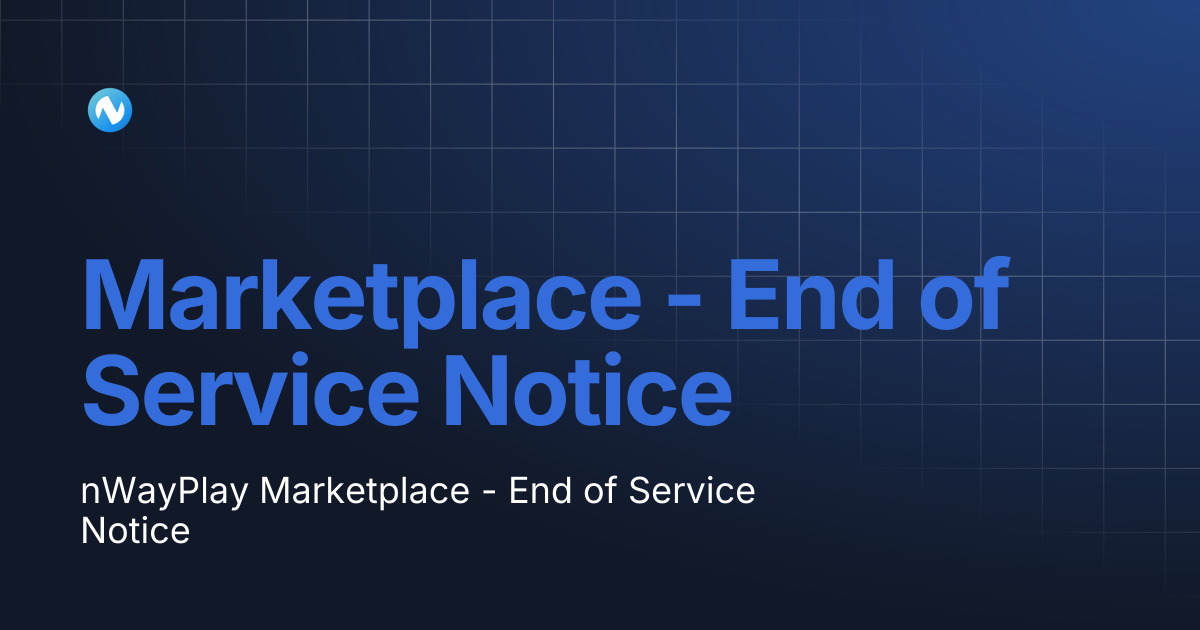 Marketplace - End of Service Notice | nWayPlay